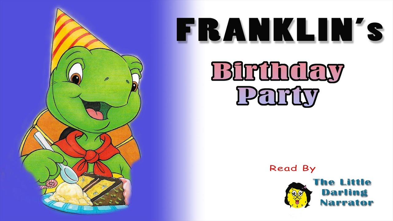 FRANKLIN'S Birthday Party - READ ALOUD - YouTube