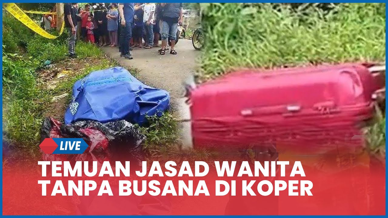 🔴 LIVE Penemuan Jasad Wanita dalam Koper Merah Gegerkan Warga Ngawi ...