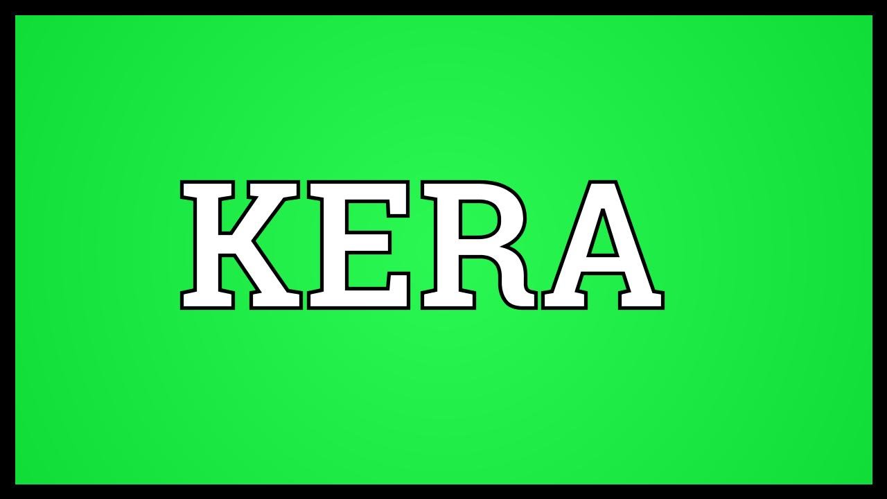 KERA Meaning - YouTube