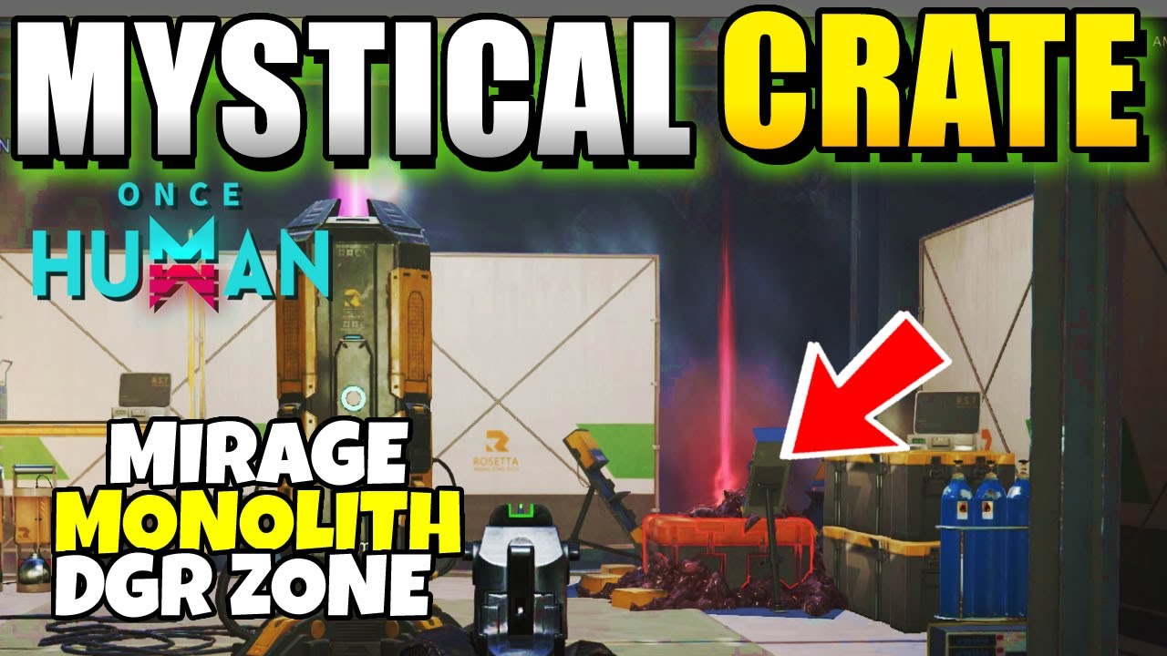 Once Human Mirage Monolith Danger Zone Mystical Crate - YouTube