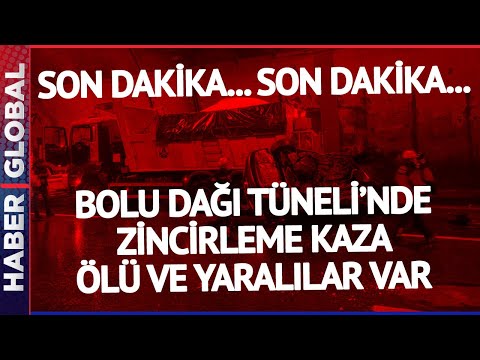 FECİ OLAY I Bolu Tüneli'nde Zincirleme Kaza! Çok Sayıda Yaralı ve Ölü Var