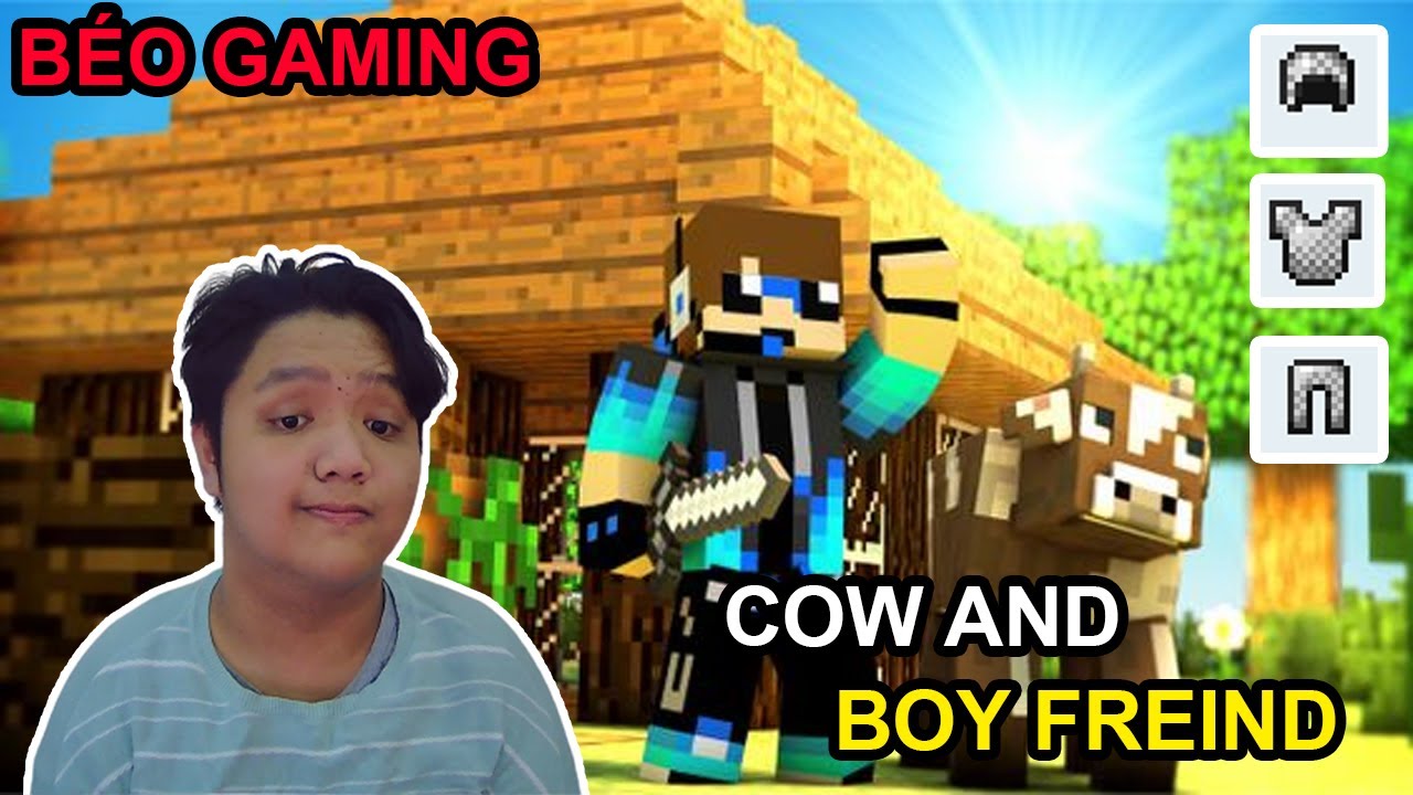 Béo Gaming - MINECRAFT EVERYTHING MOD - COW AND BOY FREIND - YouTube