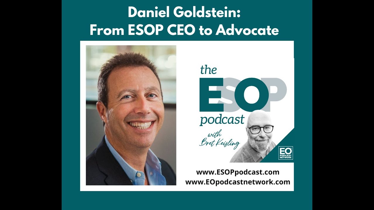Episode 278: Daniel Goldstein From ESOP CEO to Advocate - YouTube