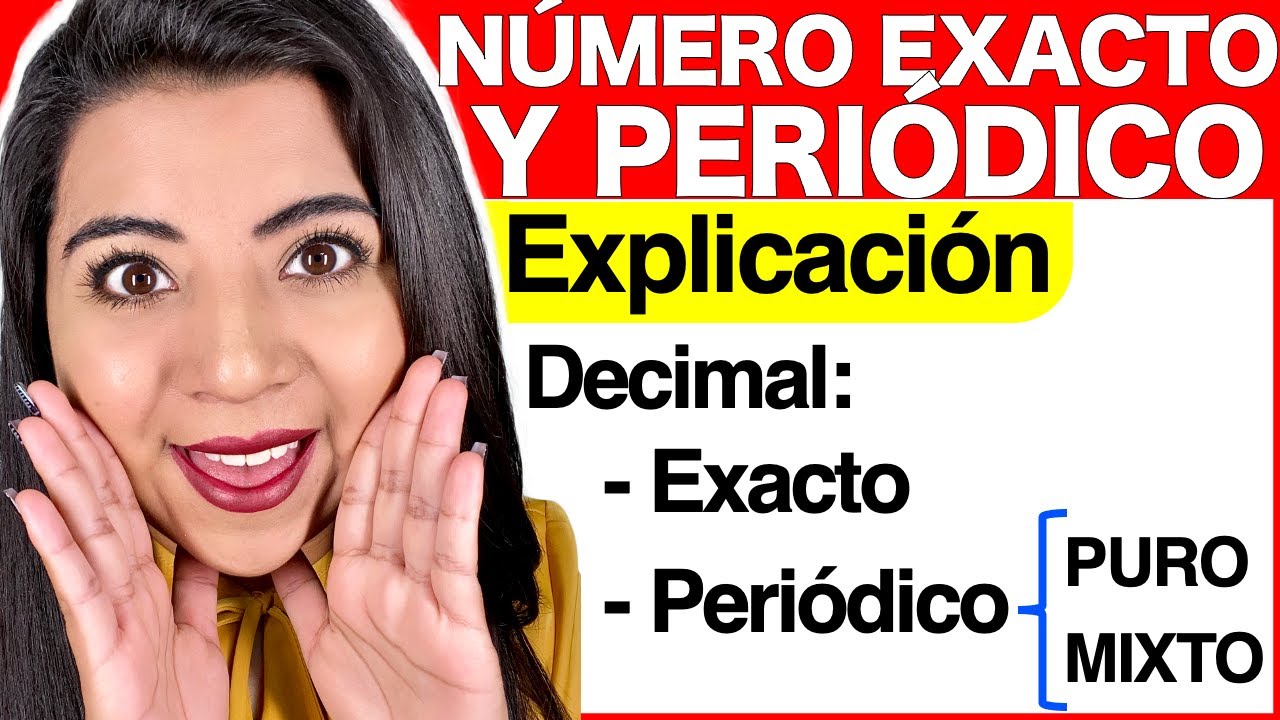 NÚMEROS EXACTOS, NÚMEROS PERIÓDICOS PUROS y NÚMEROS PERIÓDICOS MIXTOS ...