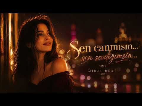 Sen canımsın... sen sevdiğimsin...❤️ | MIRAL BEAT OFFICIAL |Yeni Türkçe Aşk Şarkısı 2026 |Türkçe Pop