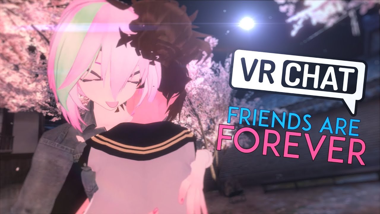 VRChat: Friends are forever (Cinematic) - YouTube