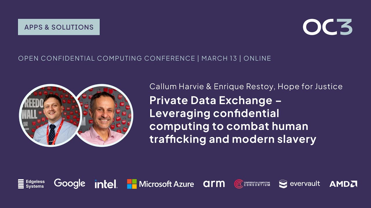 Private Data Exchange - confidential computing against modern slavery by Hope for Justice | OC3 ...
