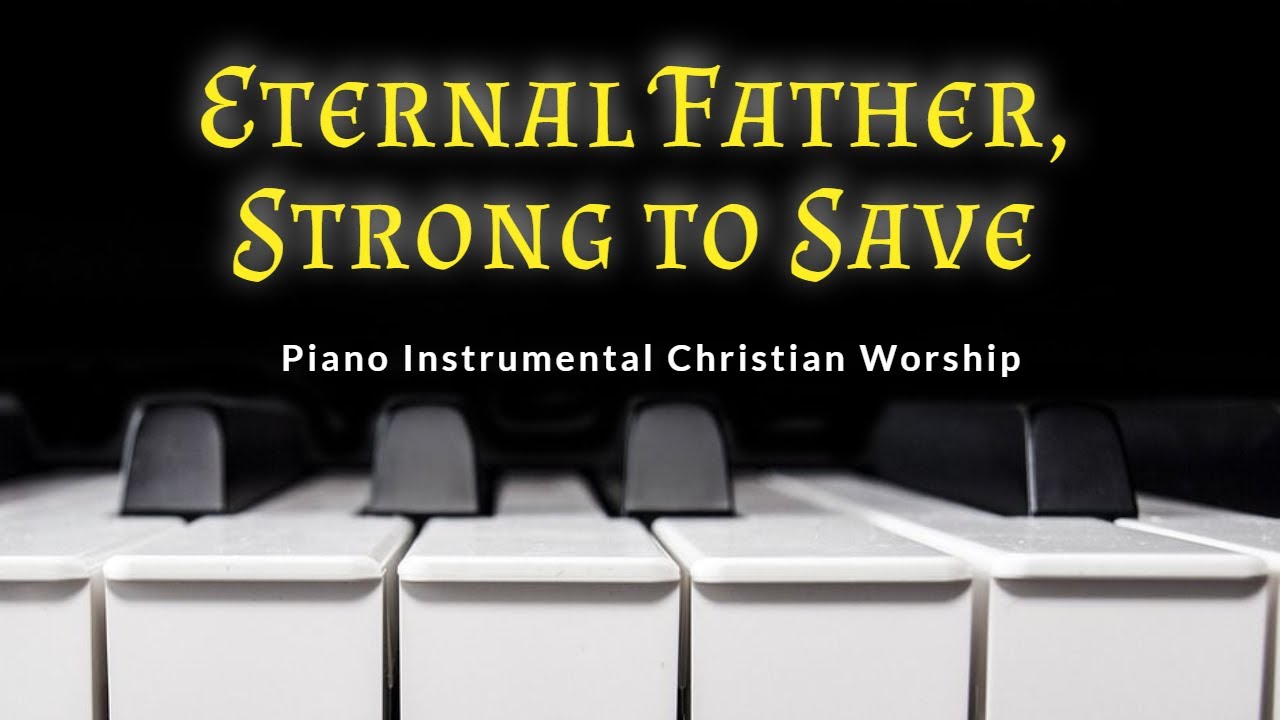 Eternal Father, Strong to Save - Piano Instrumental Hymn [Patriotic ...