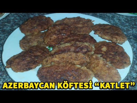 Meşhur Azerbaycan Köftesi (Katlet) Tarifi !!! Katlet Nasıl Yapılır ?