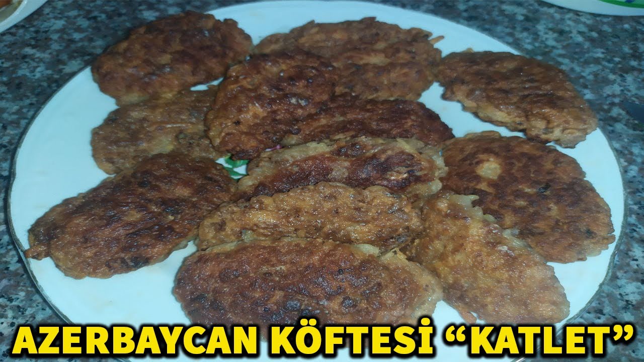 Meşhur Azerbaycan Köftesi (Katlet) Tarifi !!! Katlet Nasıl Yapılır ...