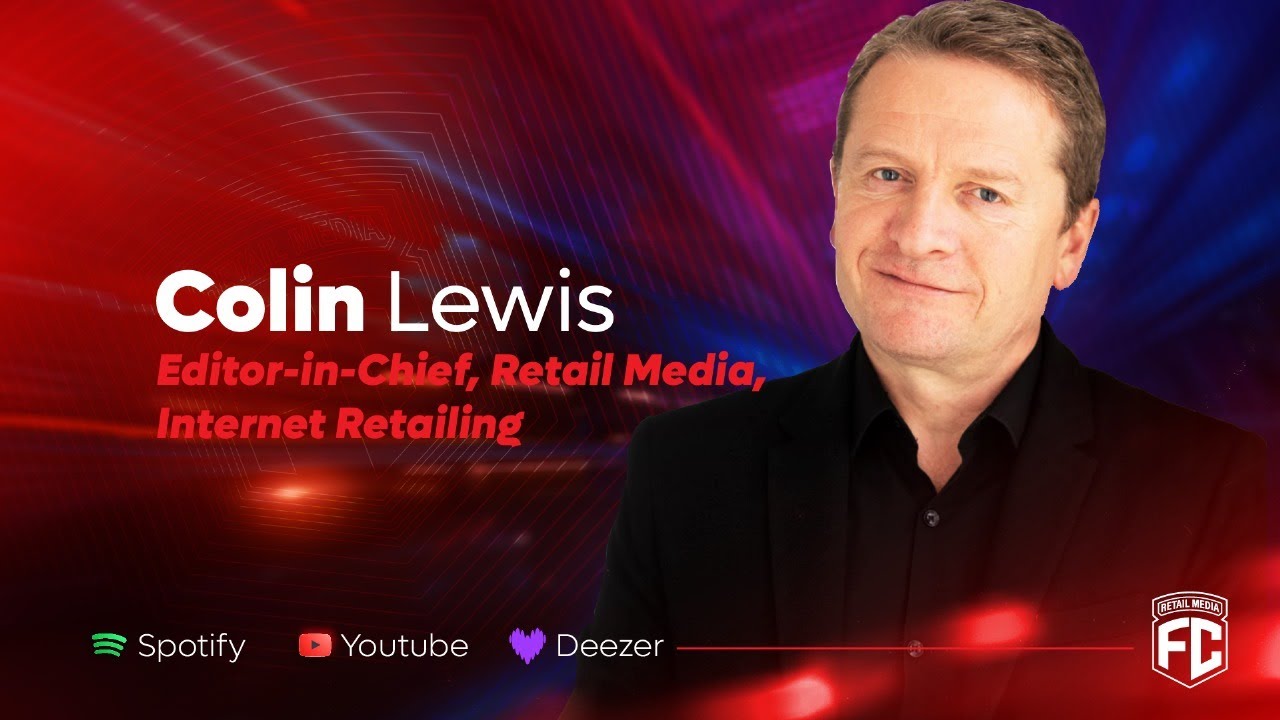 O que o Brasil precisa aprender sobre Retail Media | Colin Lewis no ...