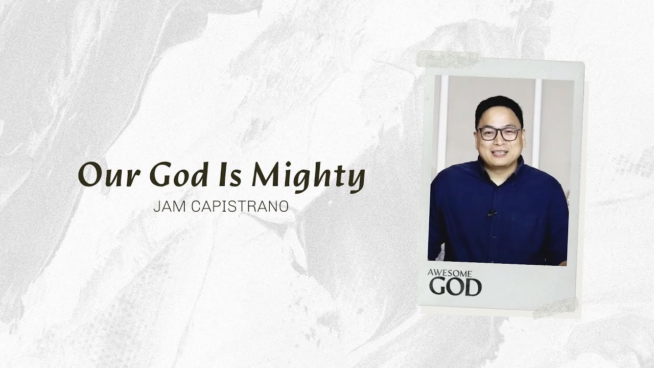 Our God Is Mighty | Pastor Jam Capistrano - YouTube