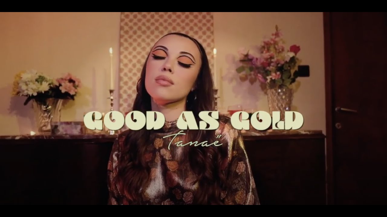 Tanaë - Good As Gold (Official Music Video) - YouTube