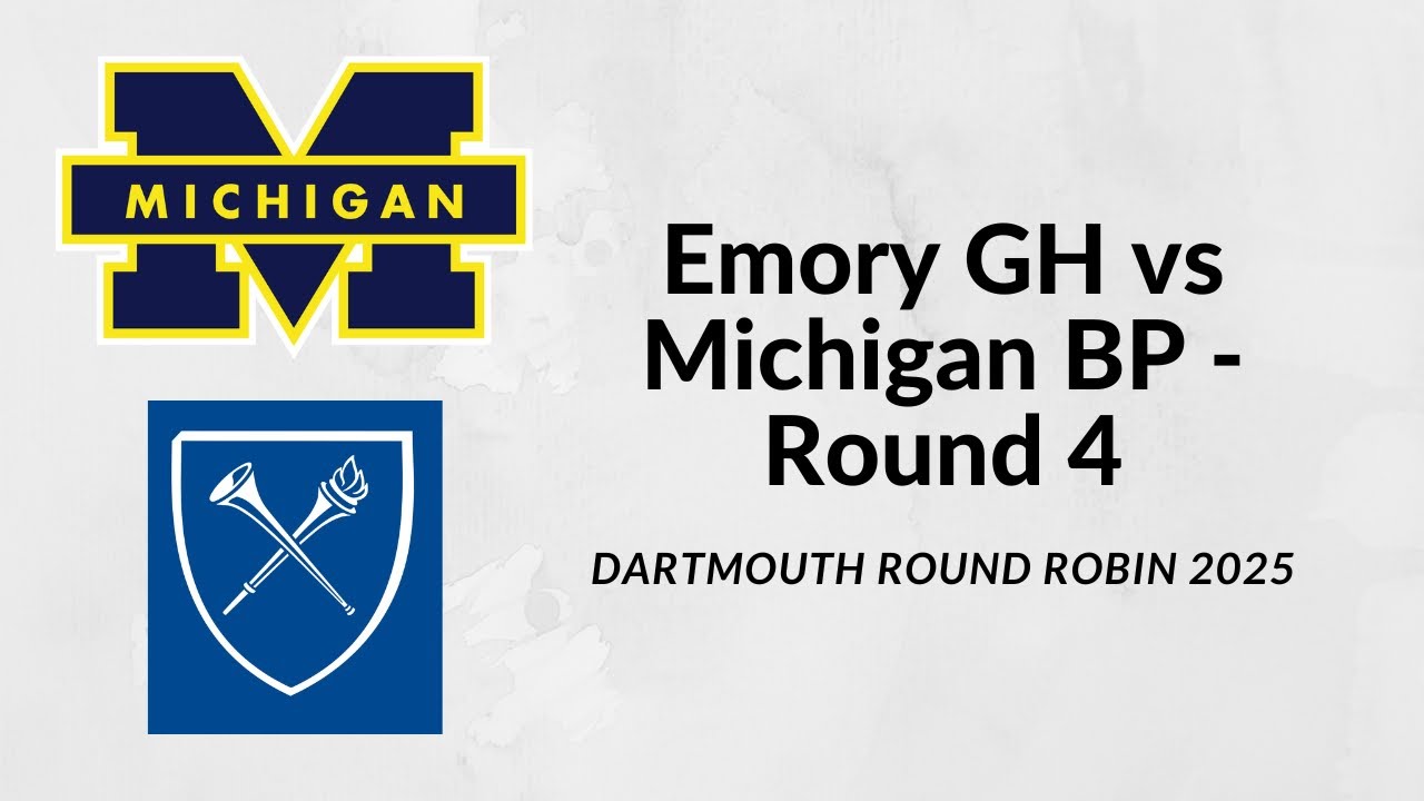 Dartmouth RR '25 - Round 4 - Emory GH vs Michigan BP - YouTube