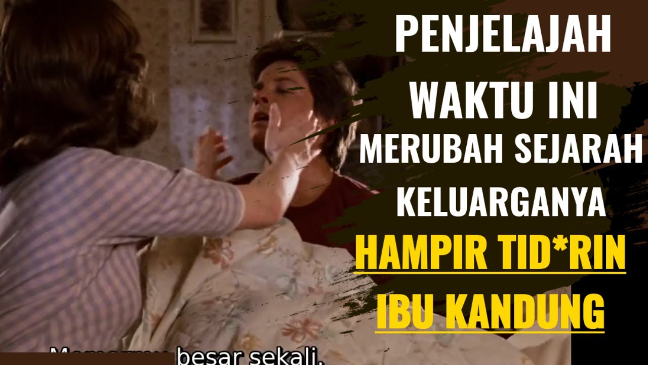 Balik ke masa lalu untuk memperbaiki sejarah keluarganya - Alur cerita film - YouTube