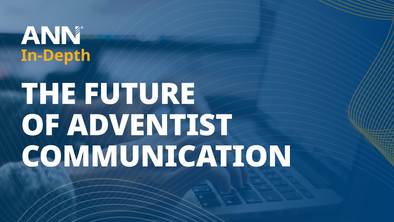 The Cutting Edge of Adventist Communication: Innovation, Mentorship ...