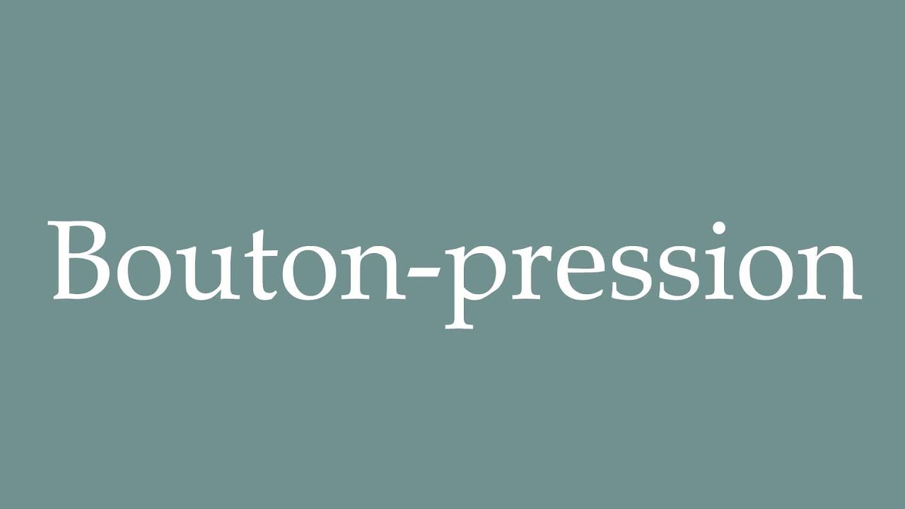 How to Pronounce ''Bouton-pression'' (Snap button) Correctly in French ...