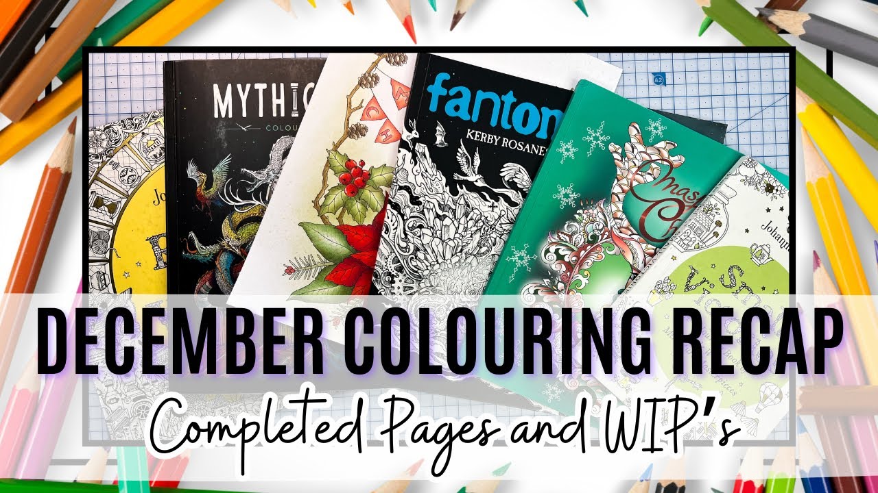 DECEMBER 2023 Colouring Recap: Completed Pages & WIPS - YouTube