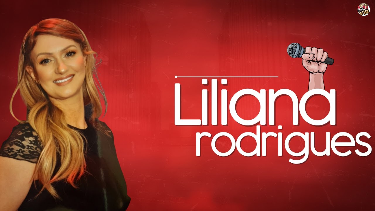LILIANA RODRIGUES | PodVir #002 (Entrevista Completa) - YouTube