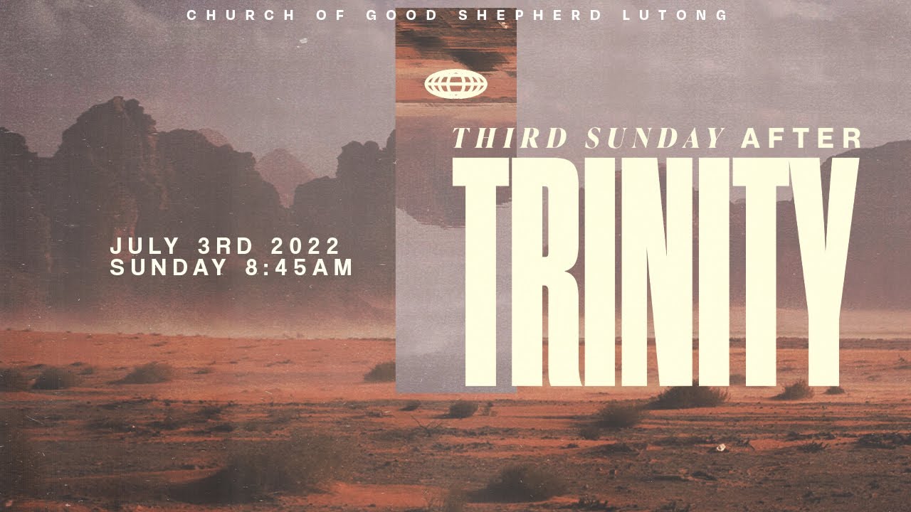 THIRD SUNDAY AFTER TRINITY | 3RD JULY 2022 | Church of Good Shepherd ...