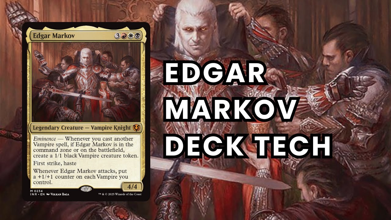 Edgar Markov EDH Deck Tech - Vampire, Lifegain, +1/+1 Counters ...