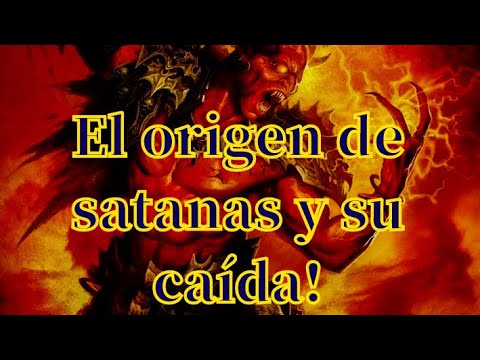El origen de satanas y su caída ! - YouTube