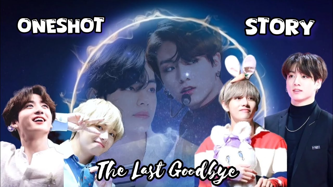 The Last Goodbye 🖤/Taekook Oneshot sad love story 💜/#BT21_Bangtan # ...