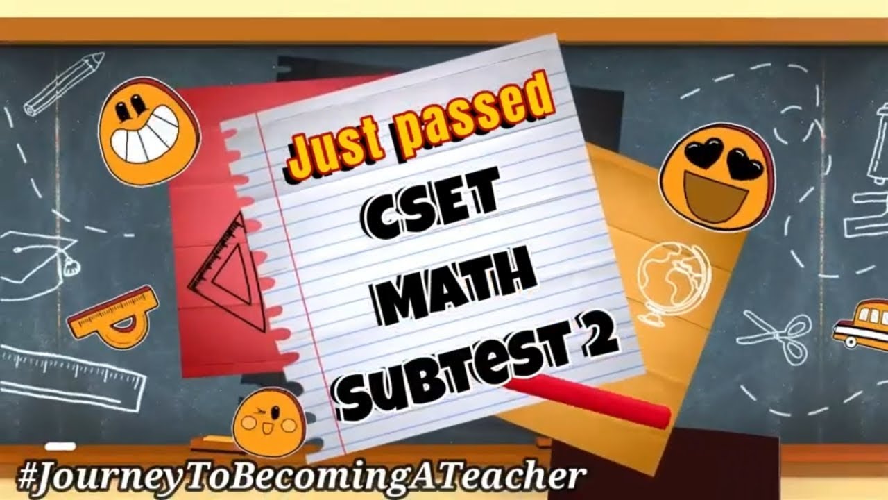PASSED THE CSET MATH SUBTEST 2! (And now, I can sleep 😉) - YouTube