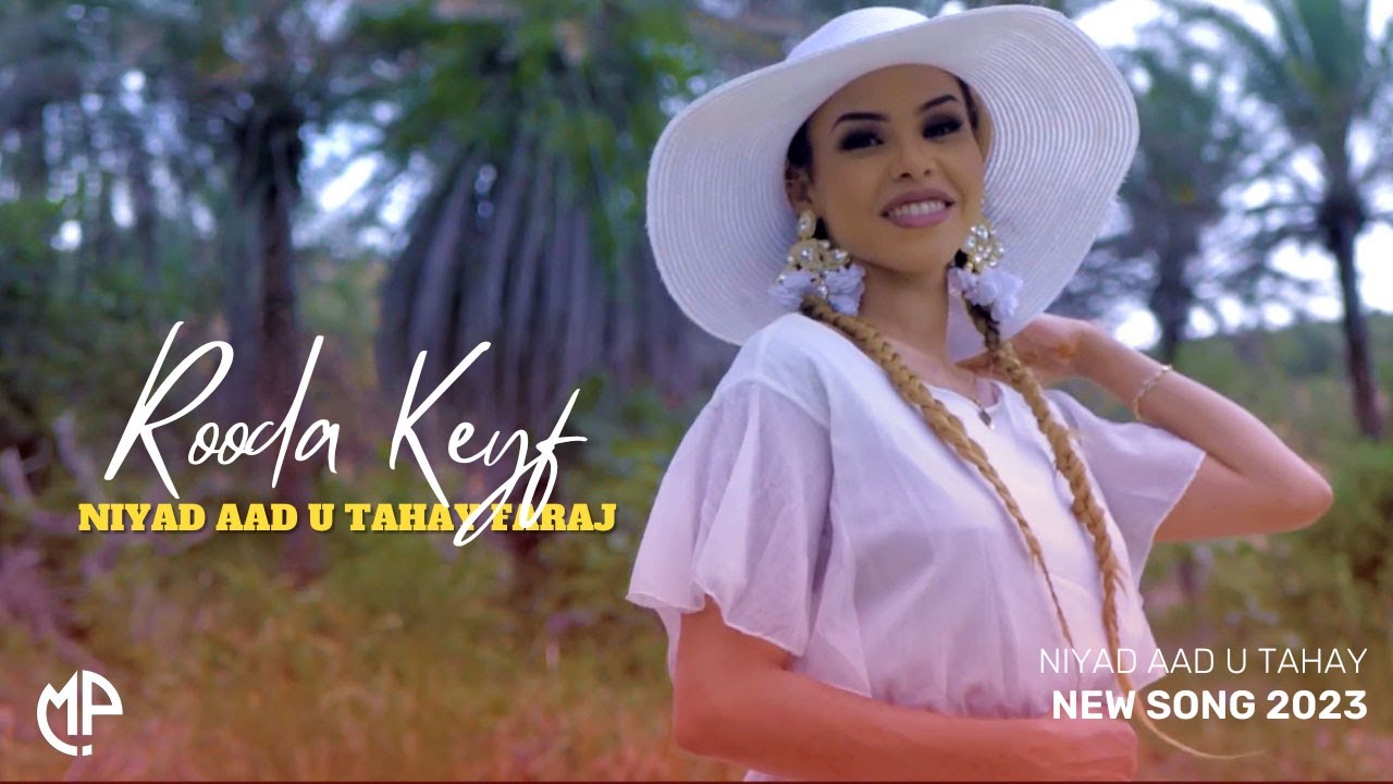 ROODA KEYF 2023 | NIYAD AAD U TAHAY FARAJ | HEES CUSUB - YouTube