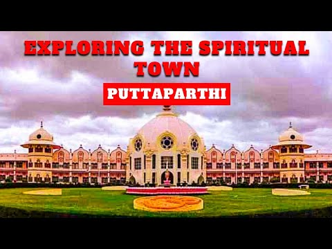 SRI SATYA SAI PRASHANTHI NILAYAM | PUTTAPARTHI | A SPIRITUAL PLACE ...