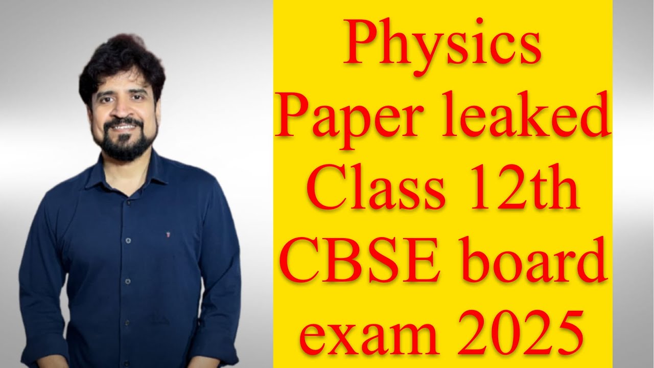 Physics Paper leaked Class 12th CBSE board exam 2025 - YouTube