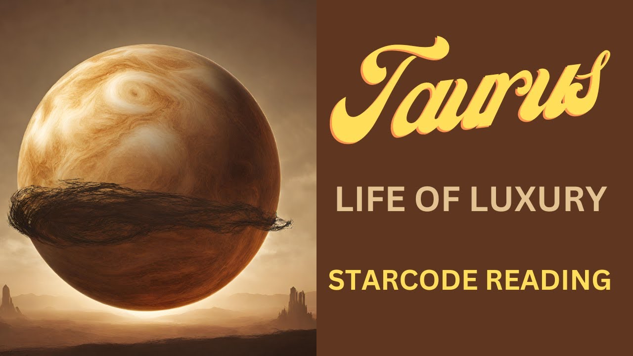 TAURUS ~ LIFE OF LUXURY ~ STARCODE READING - YouTube
