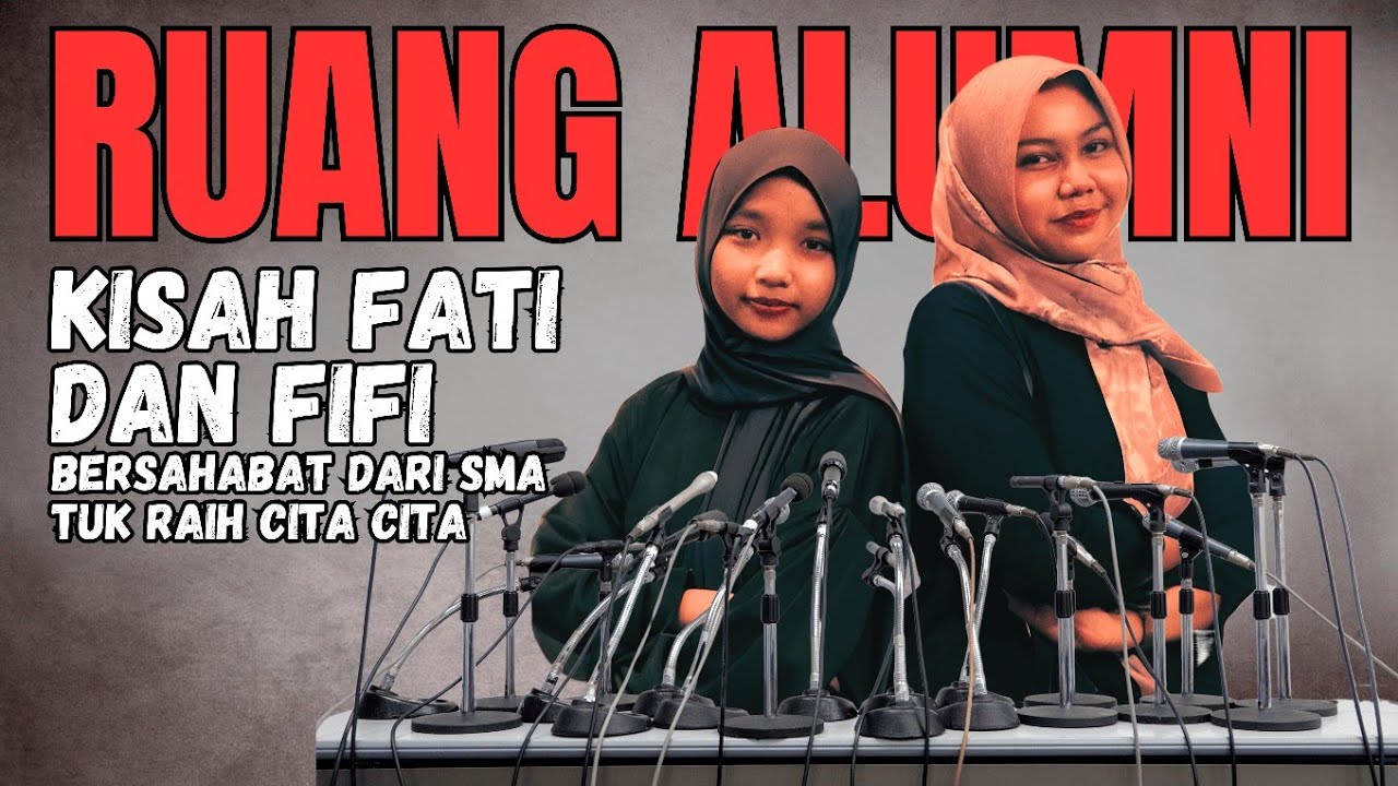 PODCAST RUANG ALUMNI KISAH SERU KAK FATI DAN KAK FIFI DI ...