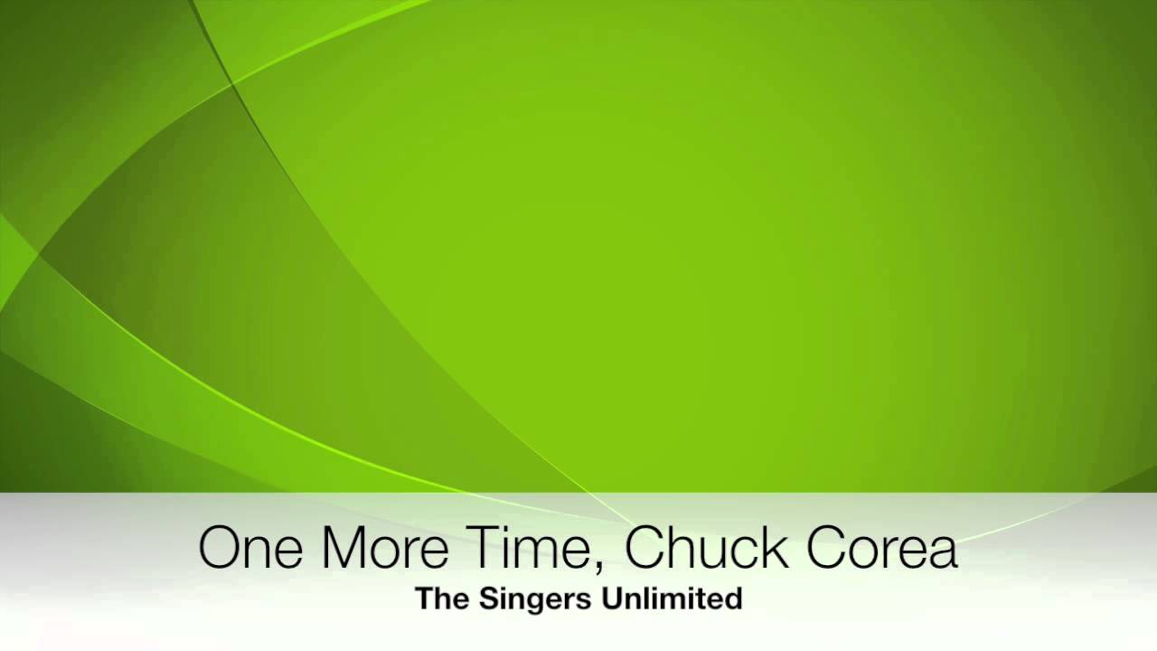 One More Time, Chuck Corea - Singers Unlimited - YouTube
