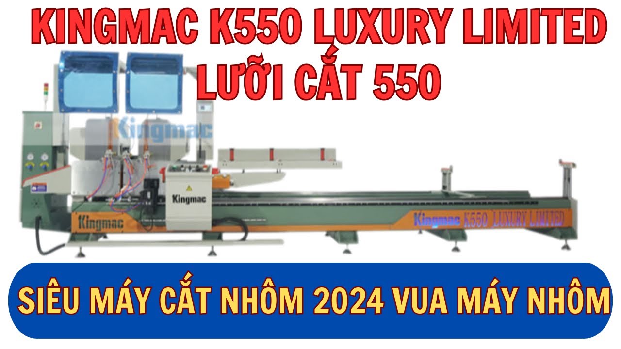 Máy Cắt Nhôm 2 Đầu CNC 550 | KINGMAC K550 DIAMOND LIMITED LƯỠI CẮT 550 ...