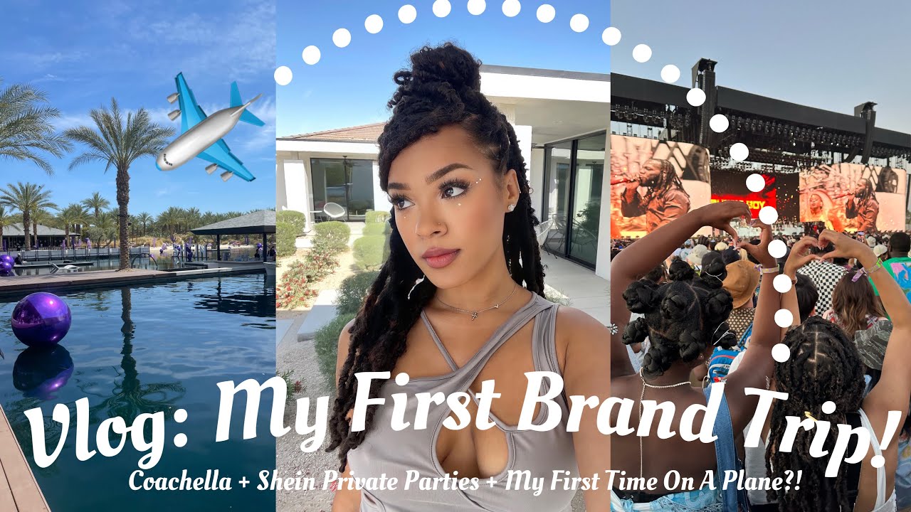 VLOG: SHEIN FLEW ME OUT! + COACHELLA + MY FIRST BRAND TRIP & MORE ...
