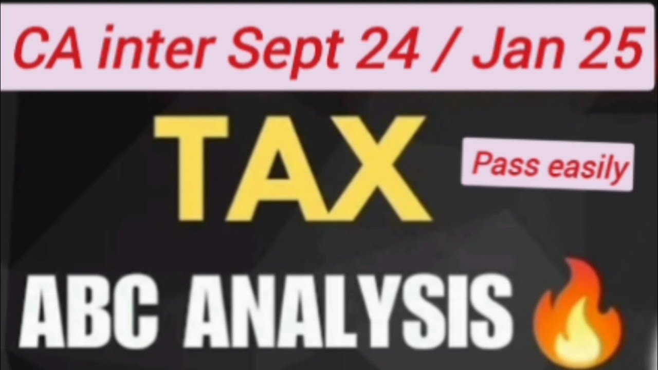 ABC analysis CA inter taxation (direct tax ) / MUST WATCH / pass easily ...