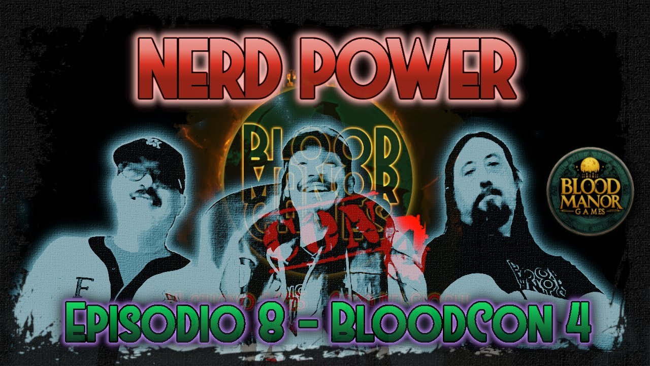 Nerd Power IV - Ep. 8 - BloodCon 4 - YouTube