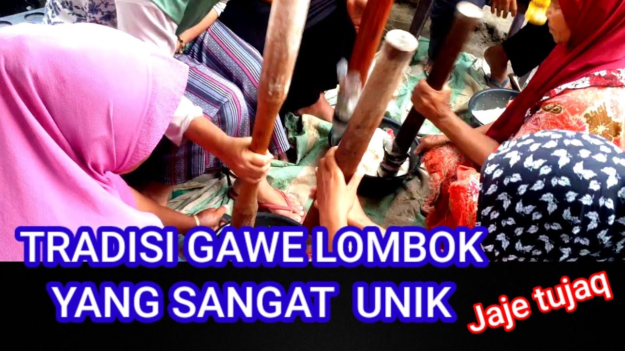 Inilah moment tradisi gawe lombok yang unik kita lihat pinak jaje tujak ...