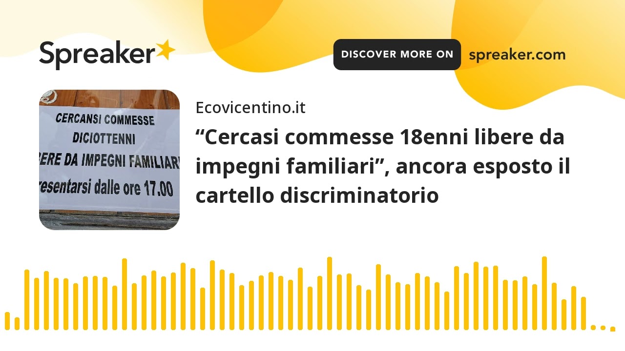 “Cercasi commesse 18enni libere da impegni familiari”, ancora esposto ...