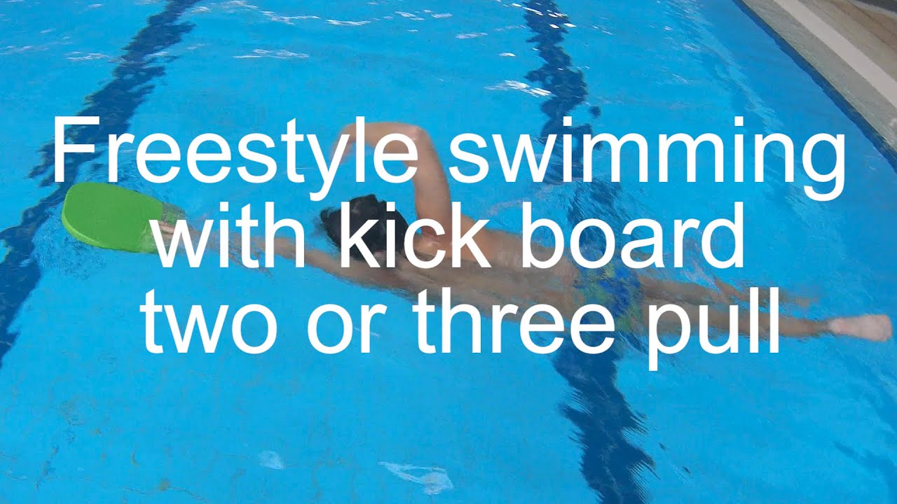 Freestyle swimming with kick board two or three pull - YouTube