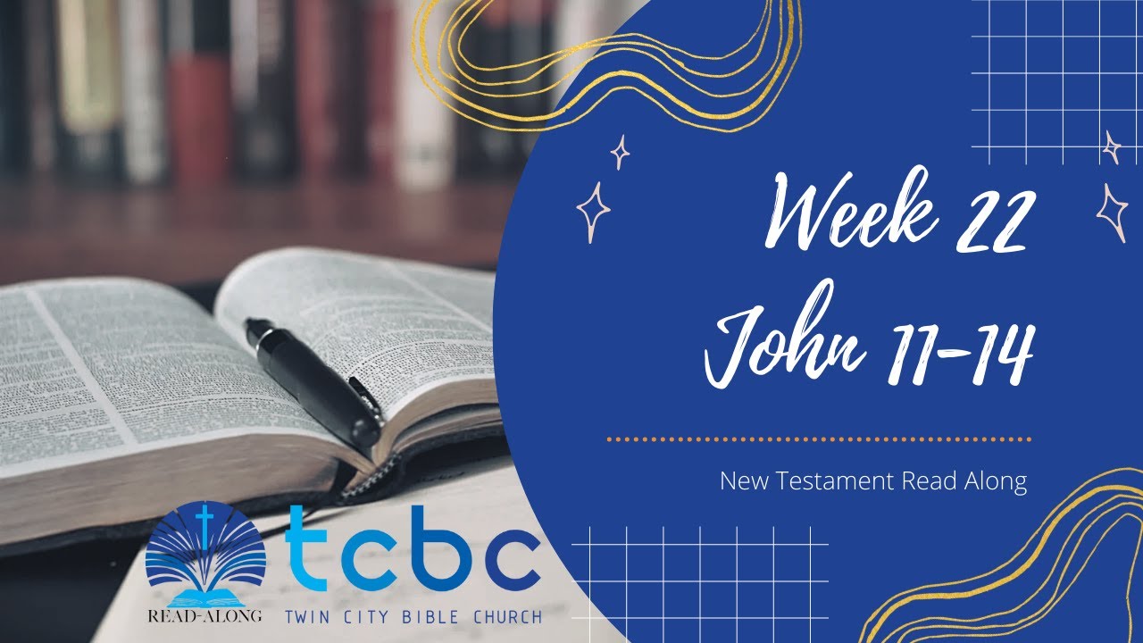 NT Week 22 | John 11-14 | Twin City Bible Church - YouTube