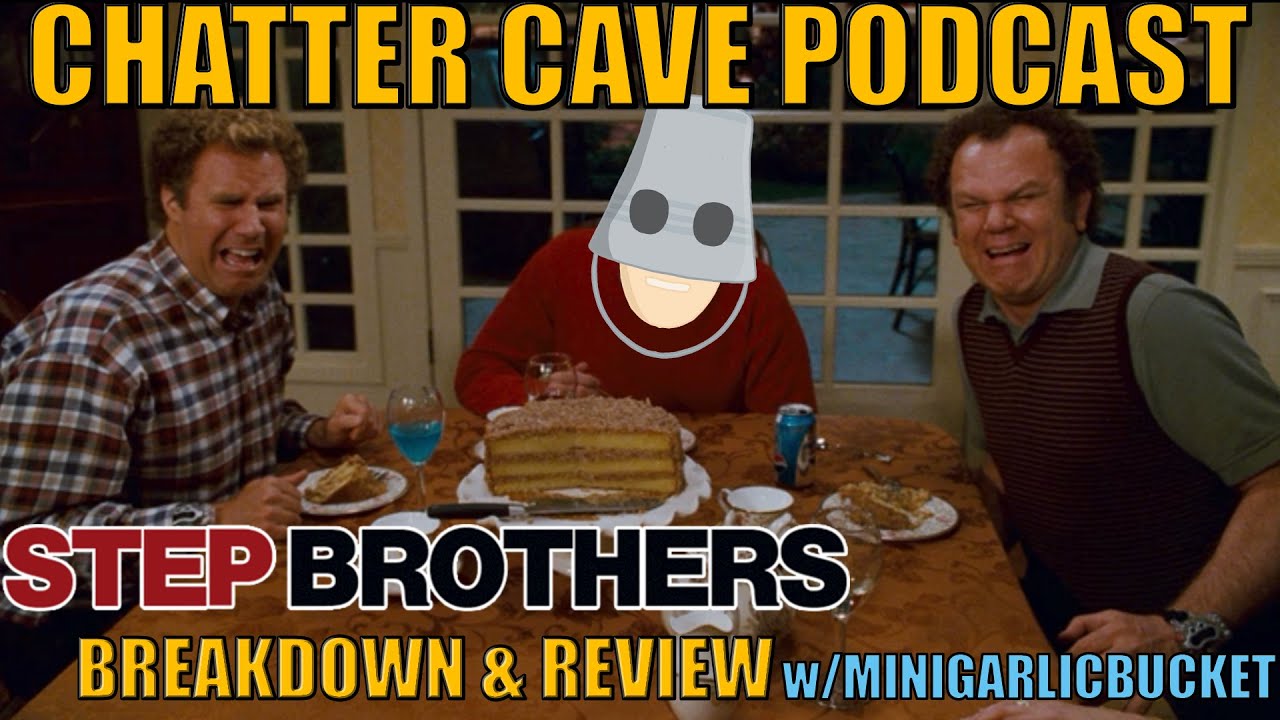 Step Brothers (2008) Breakdown & Review |Chatter Cave Podcast #8 w ...