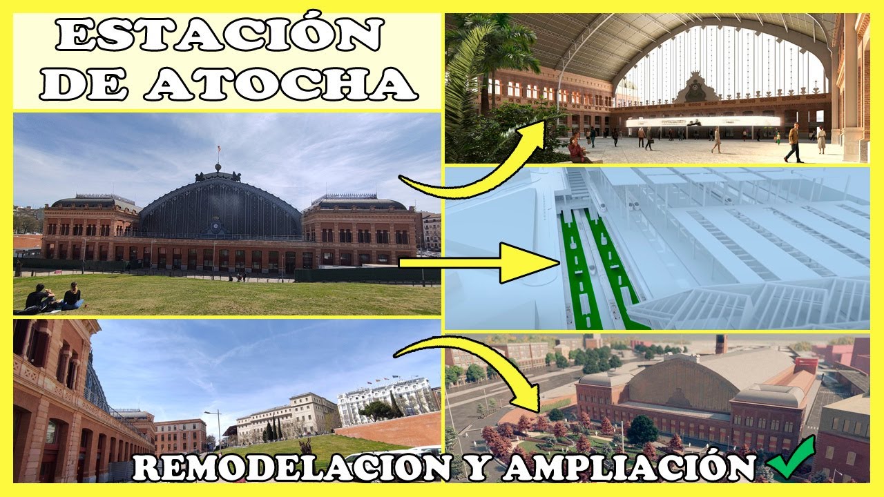🚧 REFORMA Y AMPLIACIÓN DE LA ESTACIÓN DE ATOCHA | UN GRAN CAMBIO DE ...