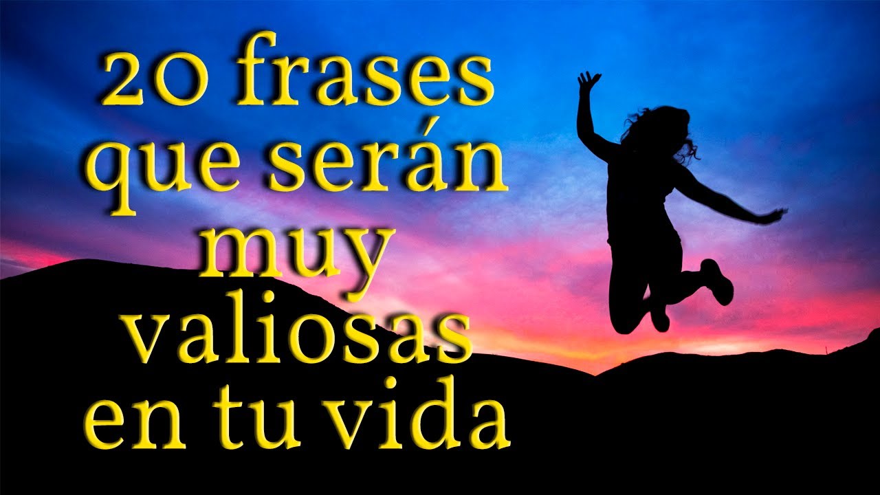 20 Frases muy valiosas en tu vida - YouTube