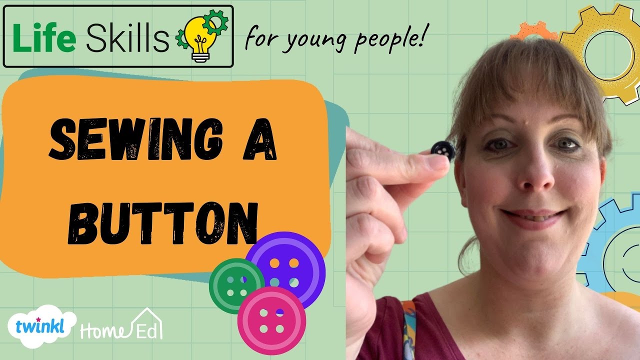 Life Skills for Kids and Teenagers- Mending and Sewing a Button. - YouTube