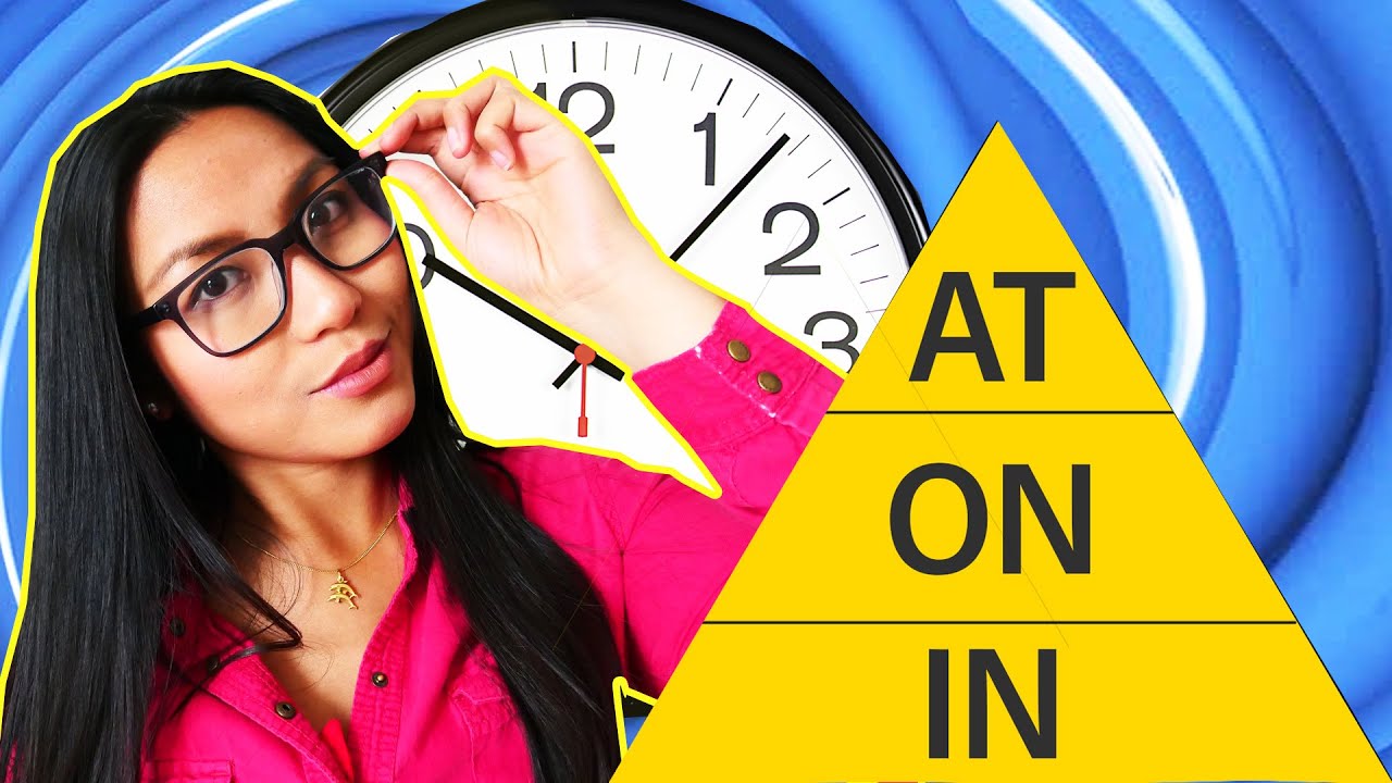 Preposition of TIME - AT / ON / IN - The Triangle Method - YouTube