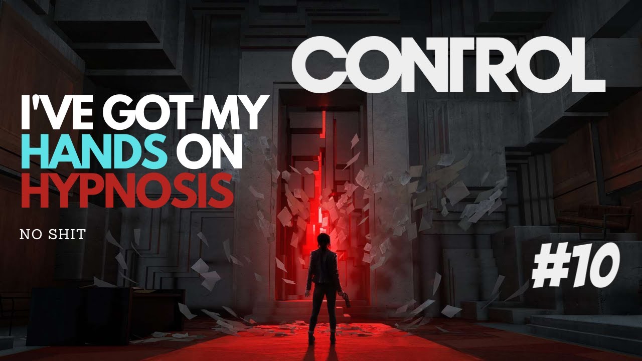 I'VE GOT MY HANDS ON HYPNOSIS || CONTROL GAMEPLAY #10 - YouTube