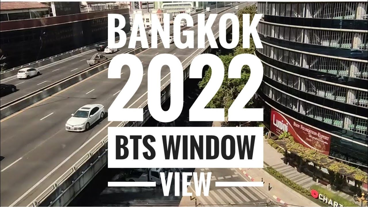 Bangkok : BTS Window View 2022 - YouTube