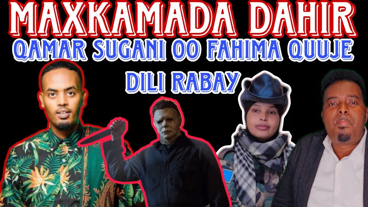 MAXKAMADA DAHIR FADEEXO MAXKAMADA oo soo qarxisay qamar sugani oo ...